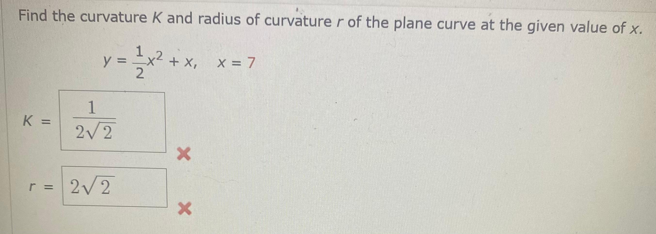 Solved Find the curvature K and radius of curvature r of the | Chegg.com