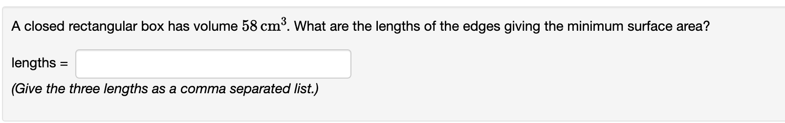Solved A closed rectangular box has volume 58 cm3. What are | Chegg.com