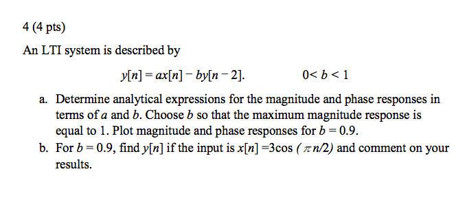 Solved 4(4 pts) An LTI system is described by y[n] = ax[n] – | Chegg.com