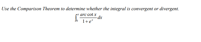 Solved Use the Comparison Theorem to determine whether the | Chegg.com