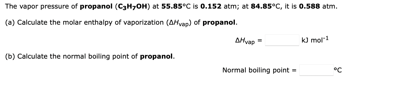 Solved The vapor pressure of propanol (C3H7OH) at 55.85∘C is | Chegg.com