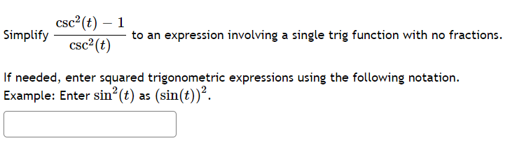 Solved Simplify csc2(t)csc2(t)−1 to an expression involving | Chegg.com