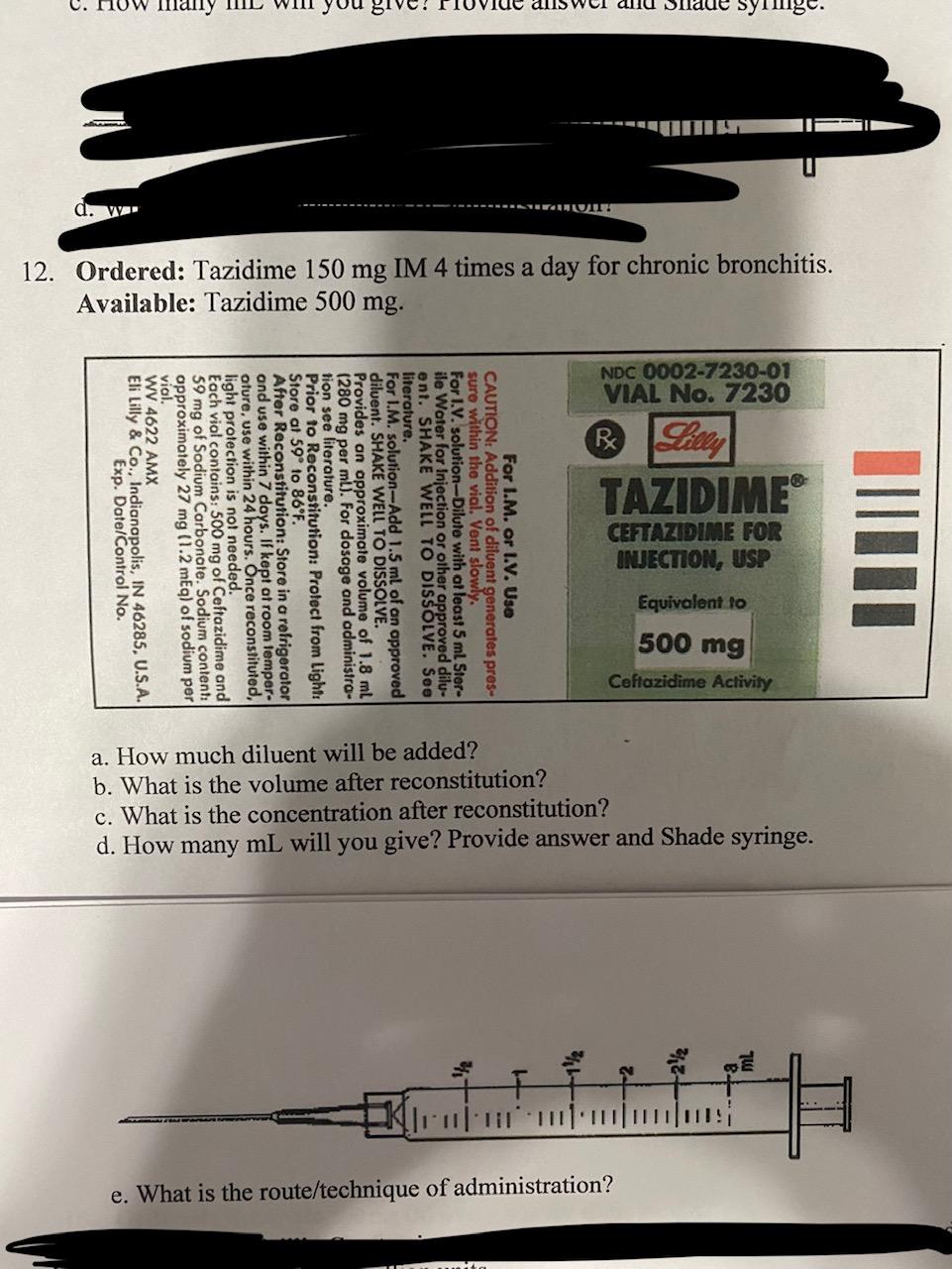 Solved 12. Ordered: Tazidime 150mg IM 4 times a day for | Chegg.com