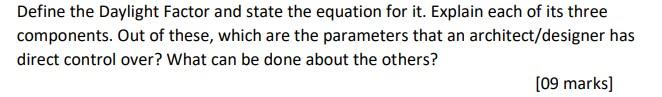 Solved Define the Daylight Factor and state the equation for | Chegg.com