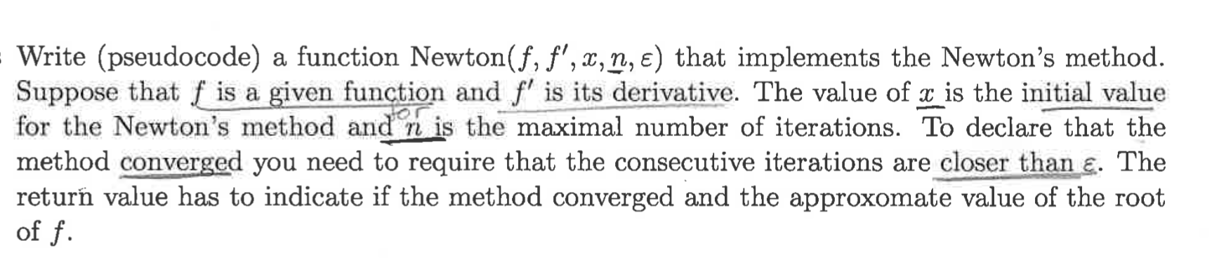 Solved Write (pseudocode) a function Newton (f,f′,x,n,ε) | Chegg.com