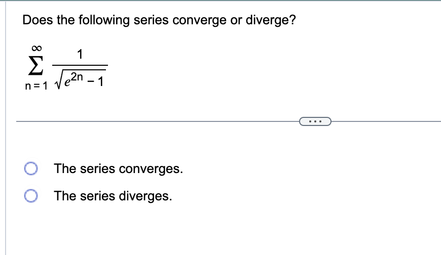 Solved Does the following series converge or diverge? | Chegg.com