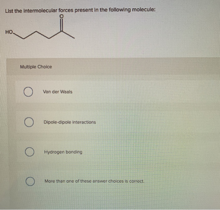 Solved List the intermolecular forces present in the | Chegg.com