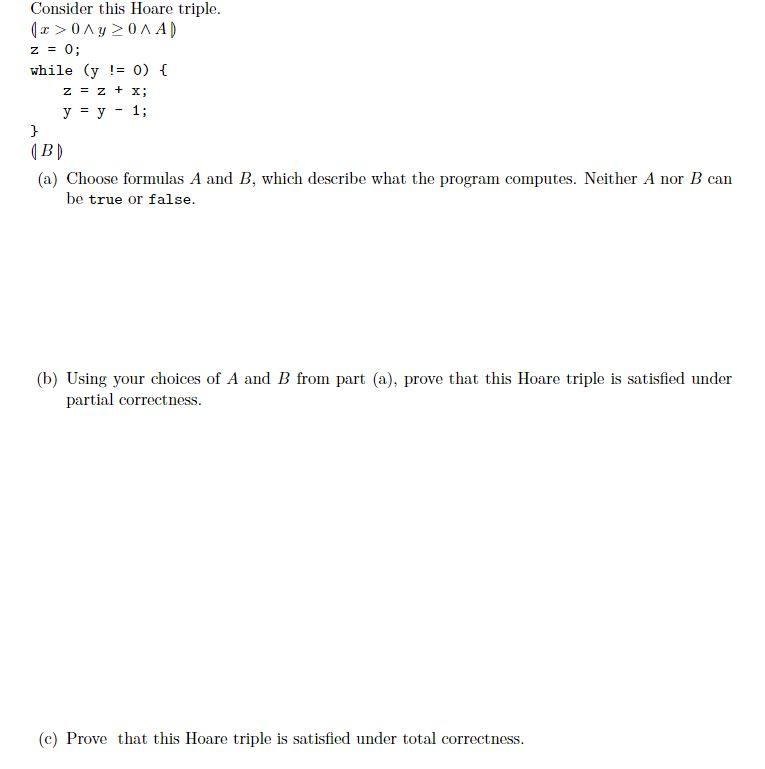 Consider this Hoare triple. (>0Ay >OAAD z = 0; while | Chegg.com