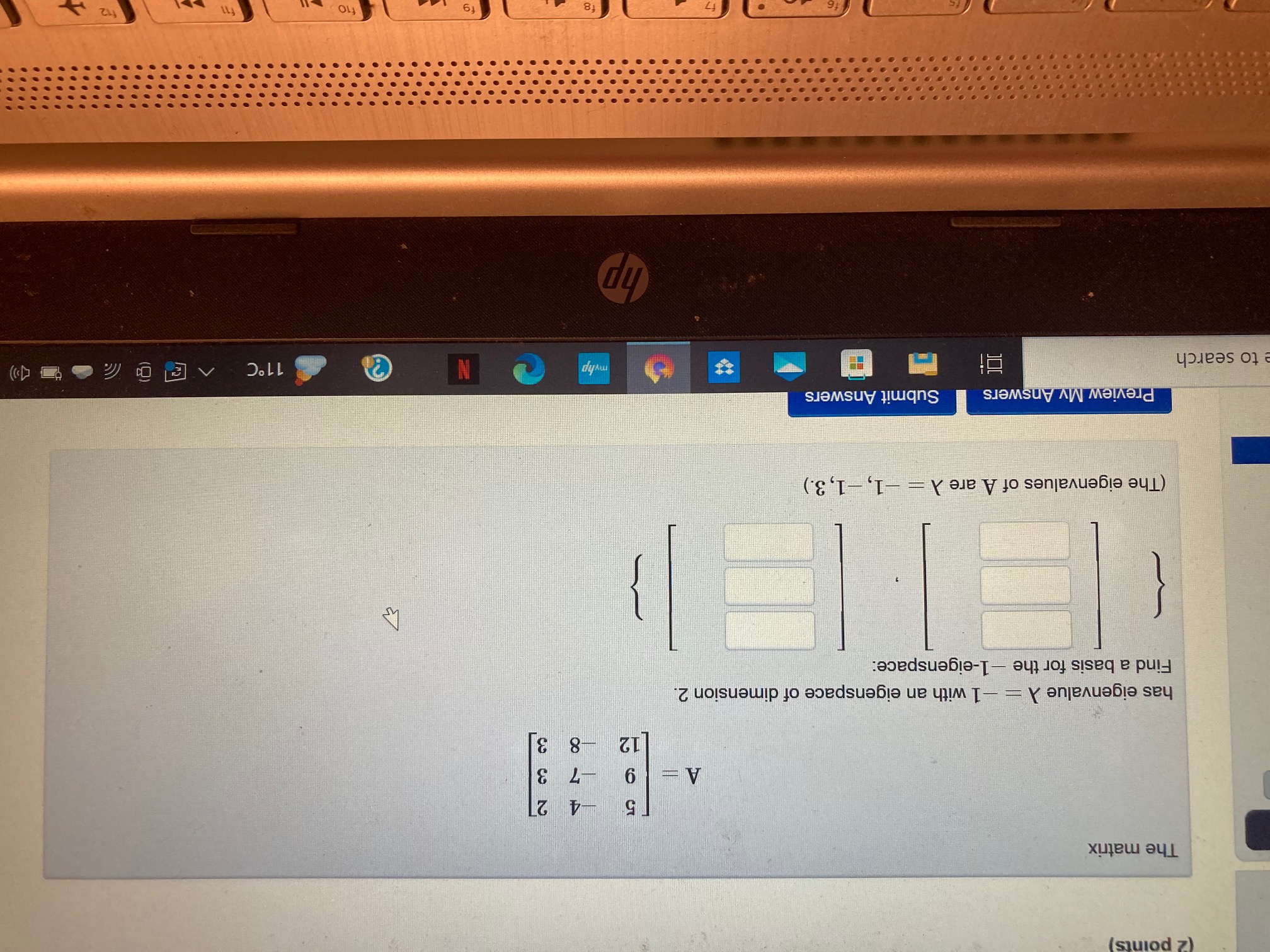 Solved The matrix A=⎣⎡5912−4−7−8233⎦⎤ has eigenvalue λ=−1 | Chegg.com