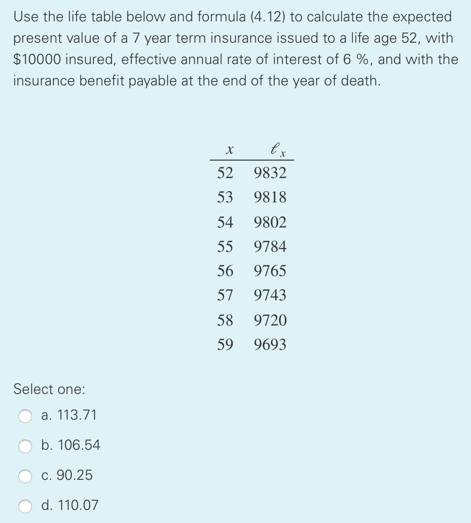 Solved Use the life table below and formula (4.12) to | Chegg.com