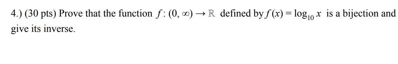 Solved 4.) (30 pts) Prove that the function f:(0,∞)→R | Chegg.com