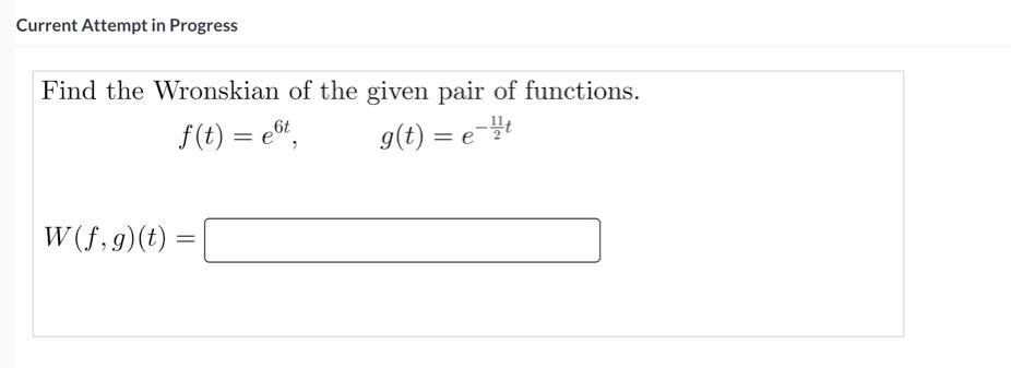 Solved Current Attempt in Progress Find the Wronskian of the | Chegg.com