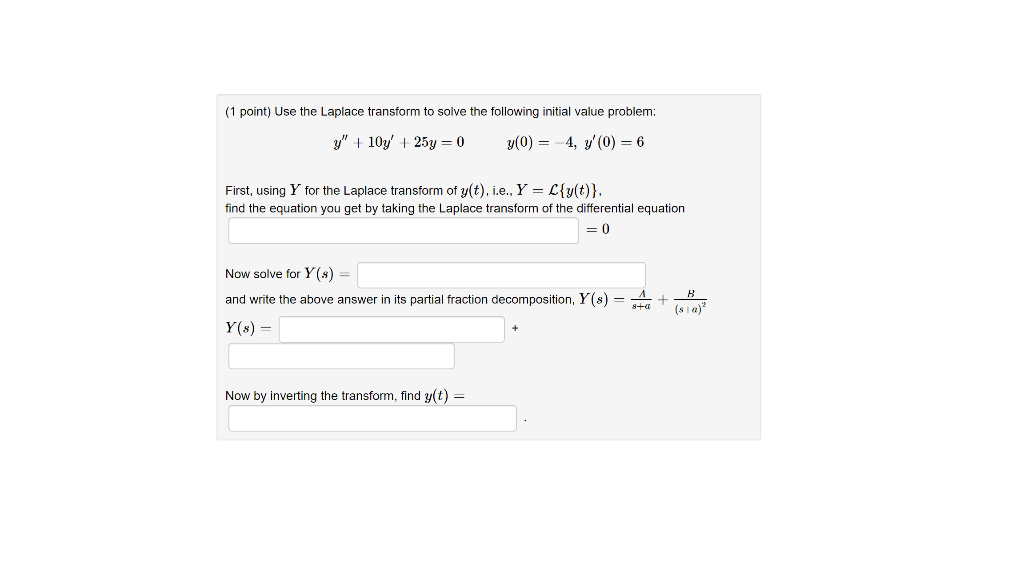 Solved (1 point) Use the Laplace transform to solve the | Chegg.com