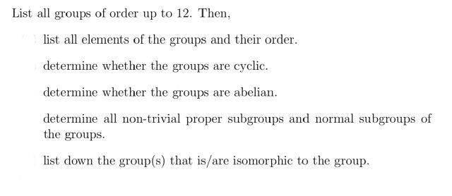 Solved List all groups of order up to 12. Then, list all | Chegg.com
