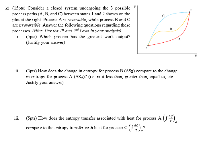 Solved k) (15pts) Consider a closed system undergoing the 3 | Chegg.com