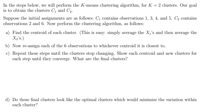 Solved = In the steps below, we will perform the K-means | Chegg.com