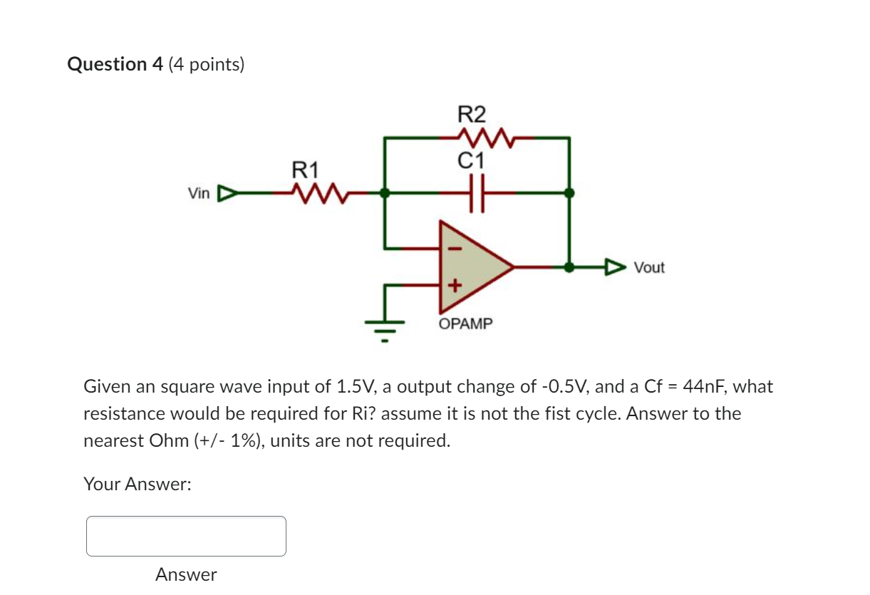 Solved Question 4 (4 points) Given an square wave input of | Chegg.com