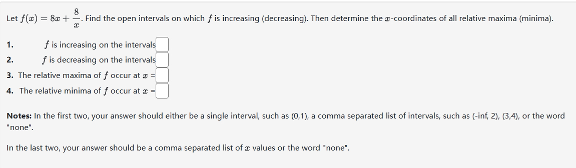 Solved Let f(x)=8x+8x. ﻿Find the open intervals on which f | Chegg.com