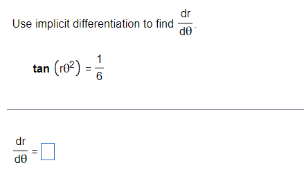 Solved Use implicit differentiation to find dθdr. | Chegg.com