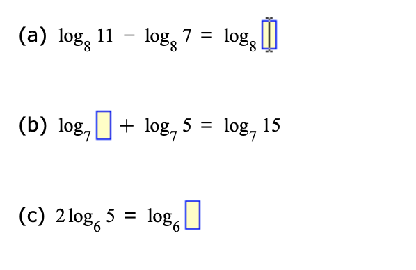 Solved (a) log, 11 log, 7 = logg (b) log, I + log, 5 = log, | Chegg.com