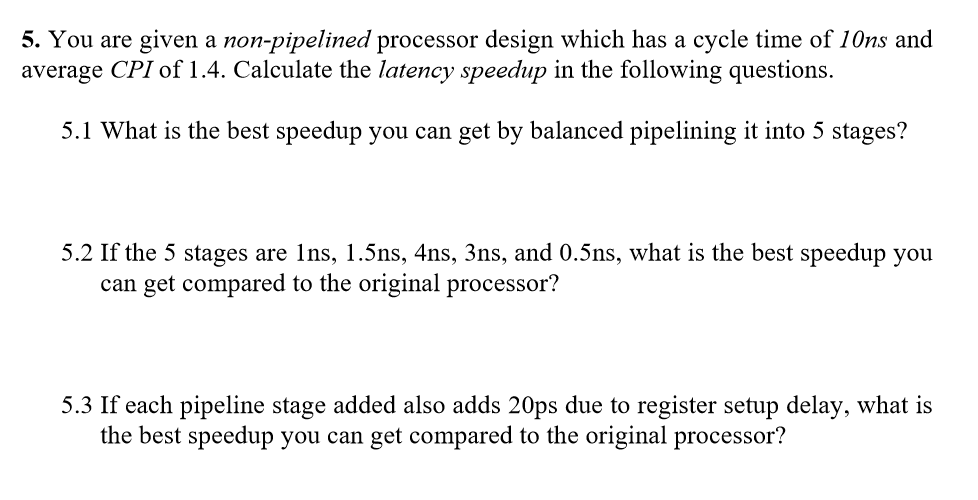 Solved 5. You are given a non-pipelined processor design | Chegg.com