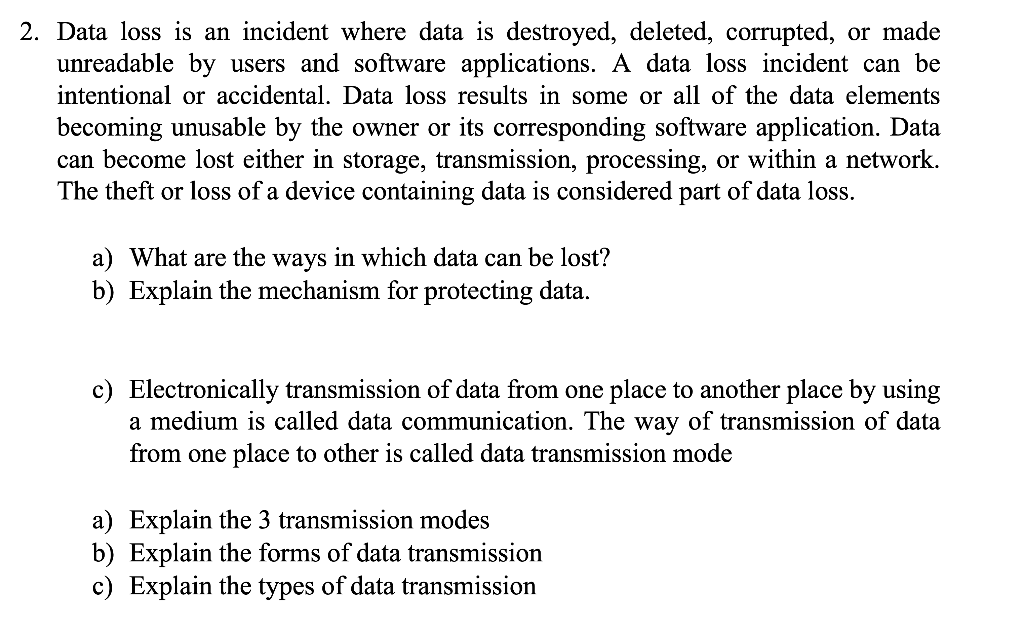Solved 2. Data loss is an incident where data is destroyed, | Chegg.com