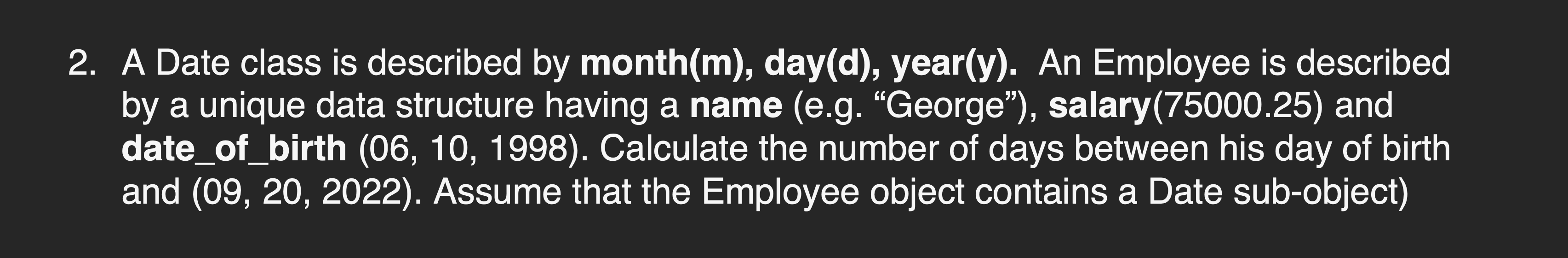 Solved 2. A Date class is described by month(m), day(d), | Chegg.com