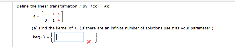 Solved Define the linear transformation T by T(x) = Ax. 1 -1 | Chegg.com