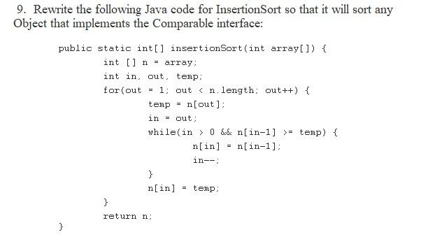 Solved 9. Rewrite the following Java code for InsertionSort | Chegg.com