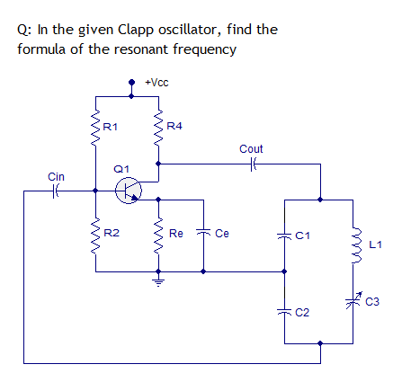 Solved Q: In the given Clapp oscillator, find the formula of | Chegg.com