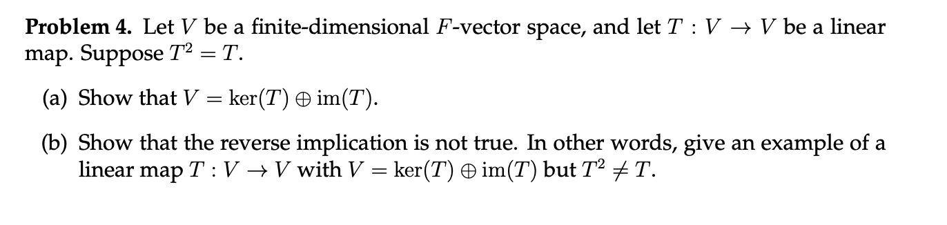 Solved Problem 4. Let V be a finite-dimensional F-vector | Chegg.com