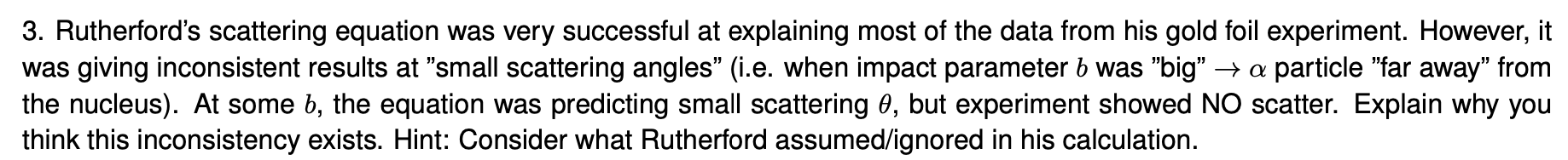 Solved 3. Rutherford's scattering equation was very | Chegg.com