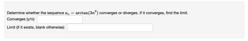 Solved Determine whether the sequence an= arctan(3n^9) | Chegg.com