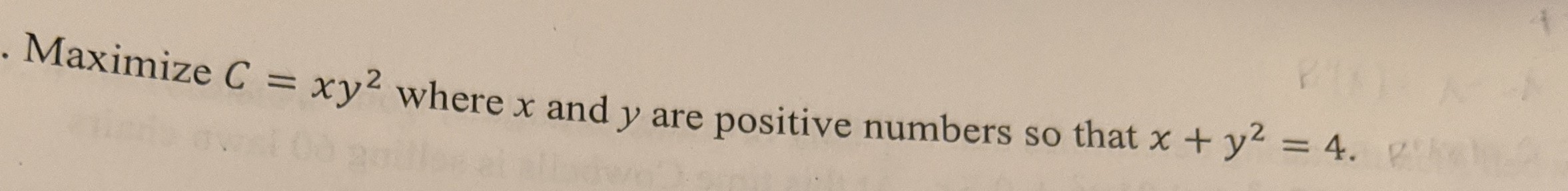 Solved . Maximize C = xy2 where x and y are ize c = xy" | Chegg.com