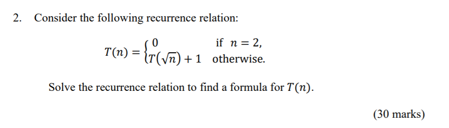 Solved 2. Consider the following recurrence relation: T(n) | Chegg.com