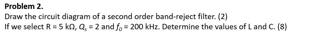 Solved Problem 2. Draw the circuit diagram of a second order | Chegg.com