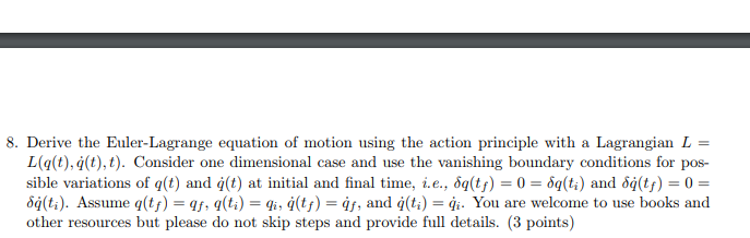 Solved 8. Derive the Euler-Lagrange equation of motion using | Chegg.com
