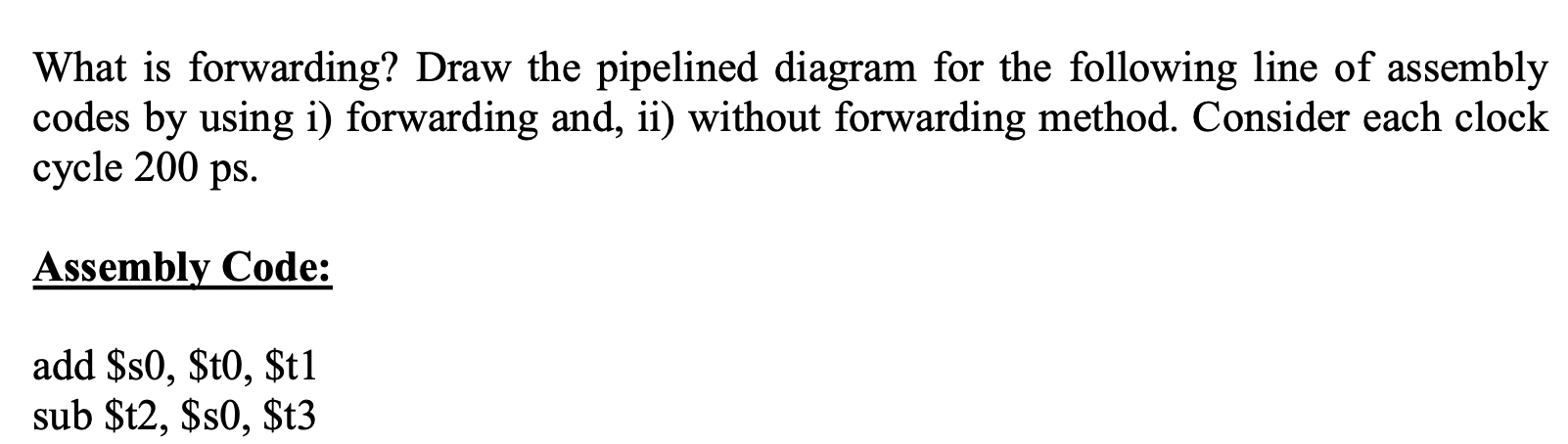 Solved What is forwarding? Draw the pipelined diagram for | Chegg.com