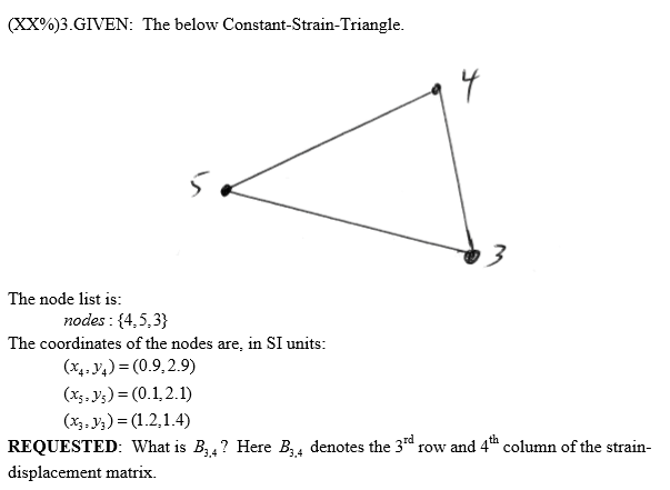 Solved (XX%)3.GIVEN. The below Constant-Strain-Triangle. 3 | Chegg.com