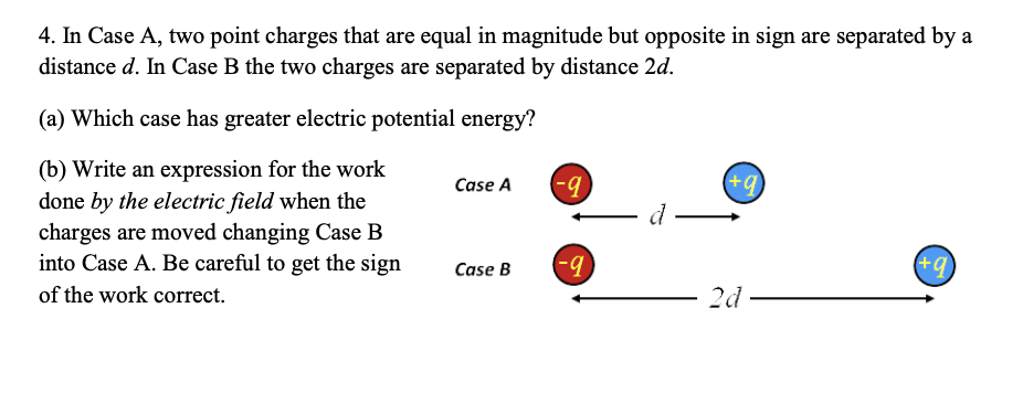 Solved 4. In Case A, two point charges that are equal in | Chegg.com