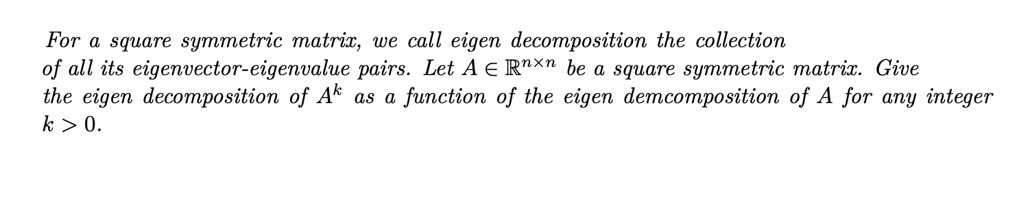 Solved For A Square Symmetric Matrix We Call Eigen