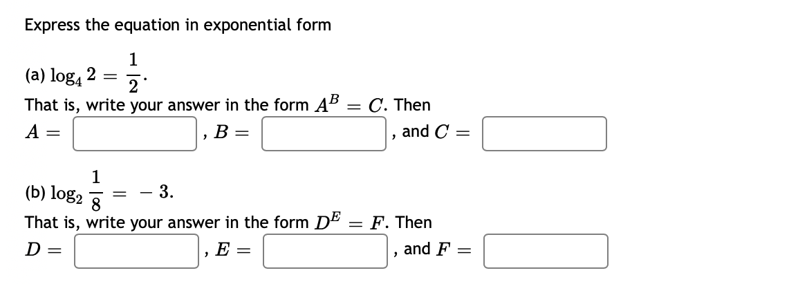 Solved Express the equation in exponential form 1 (a) log4 2 | Chegg.com