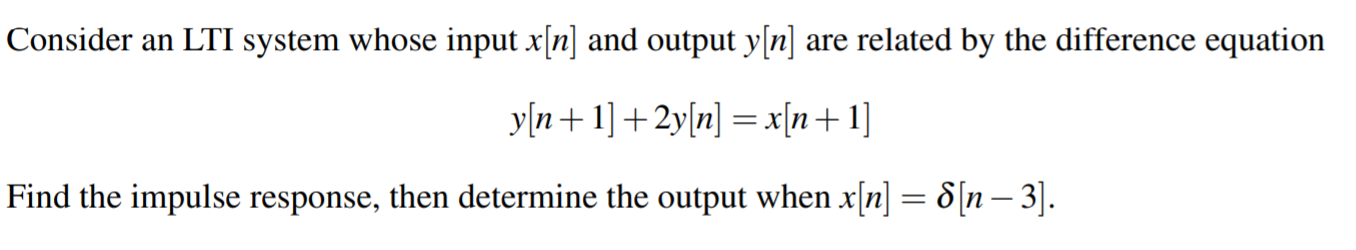 Solved Consider an LTI system whose input x[n] and output | Chegg.com