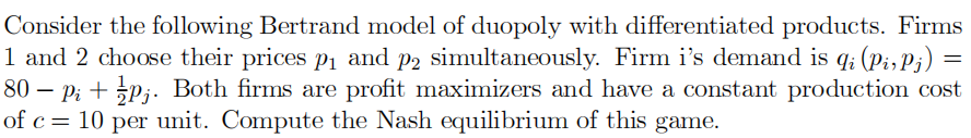 Solved Consider the following Bertrand model of duopoly with | Chegg.com