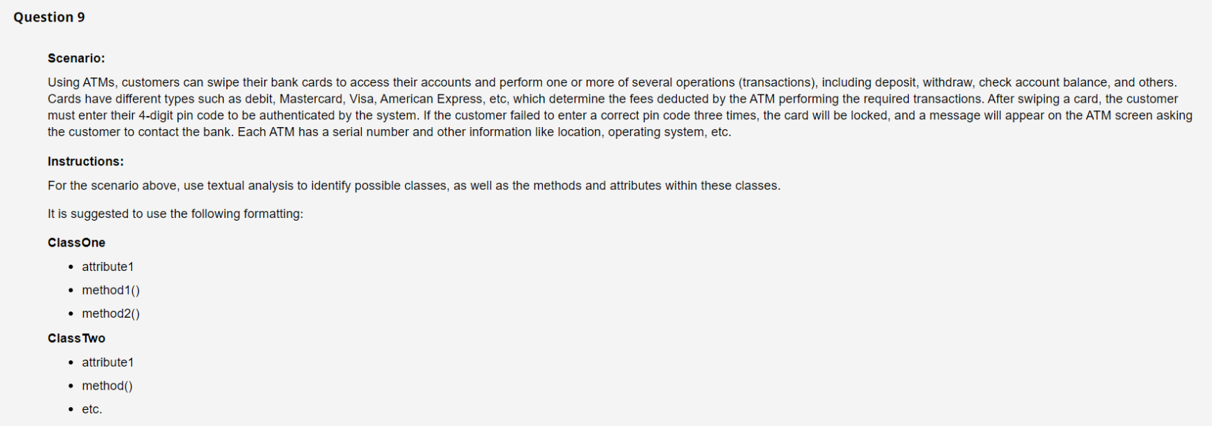 Solved Question 9 Scenario: Using ATMs, customers can swipe | Chegg.com