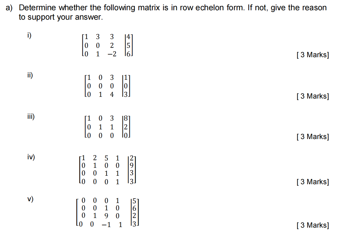 Solved a) Determine whether the following matrix is in row | Chegg.com