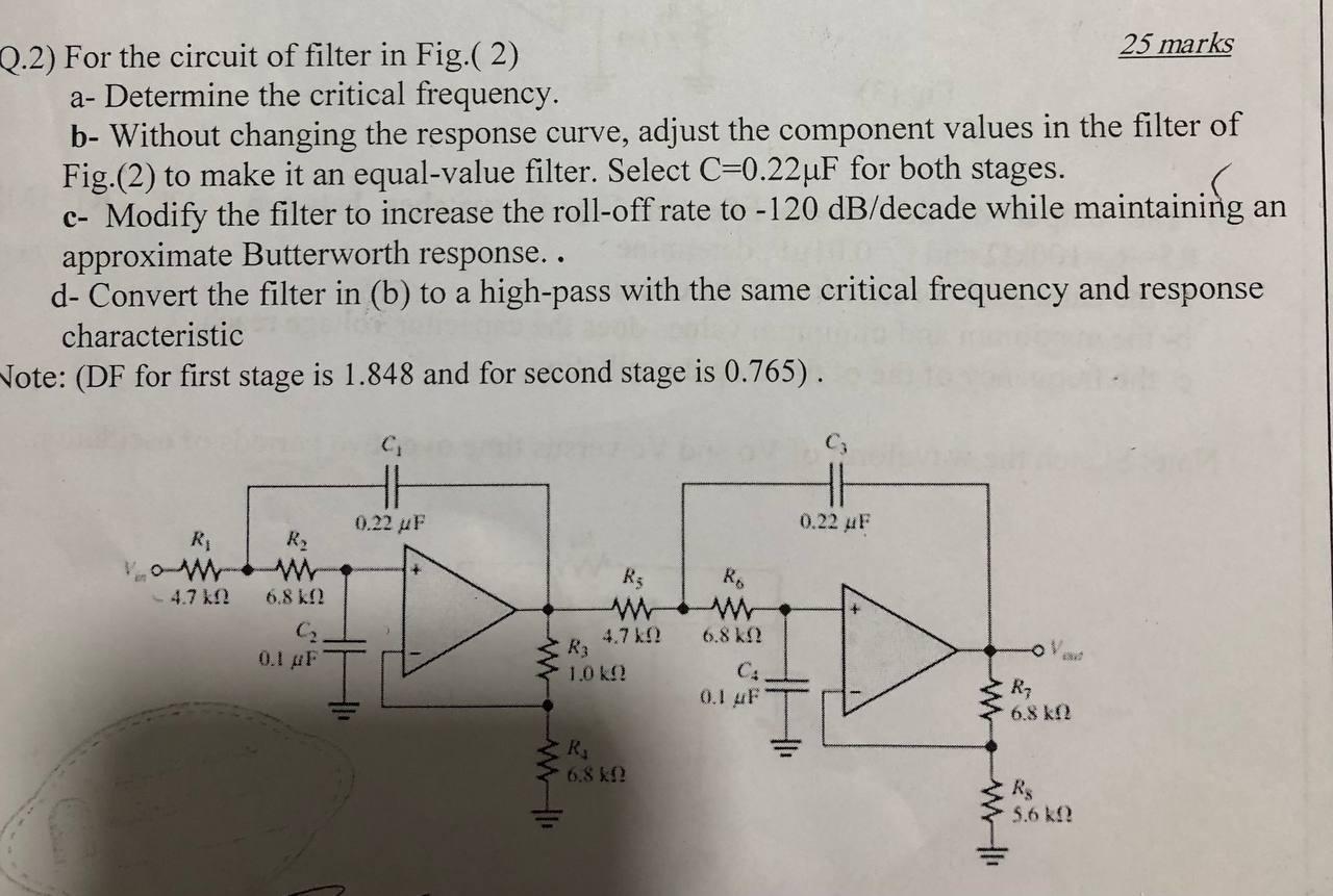 Solved Q.2) For the circuit of filter in Fig.(2) 25 marks a- | Chegg.com