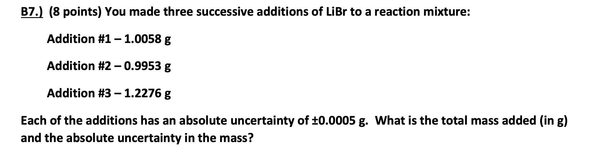 Solved B7.) (8 points) You made three successive additions | Chegg.com
