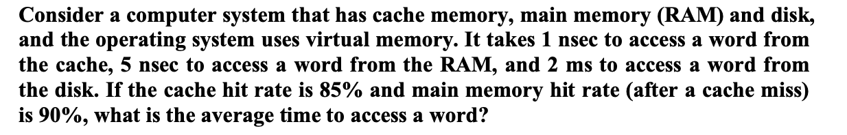 Solved Consider a computer system that has cache memory, | Chegg.com