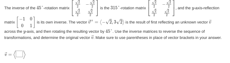 Solved The inverse of the 45∘-rotation matrix [2222−2222] is | Chegg.com